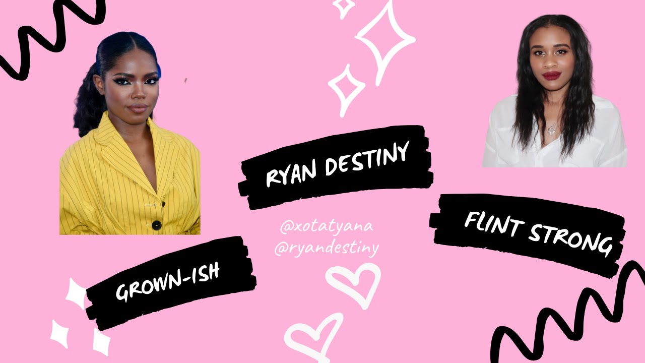RYAN DESTINY ON GROWN-ISH, KEITH POWERS, & QUARANTINE MUSIC! | TATYANA ...