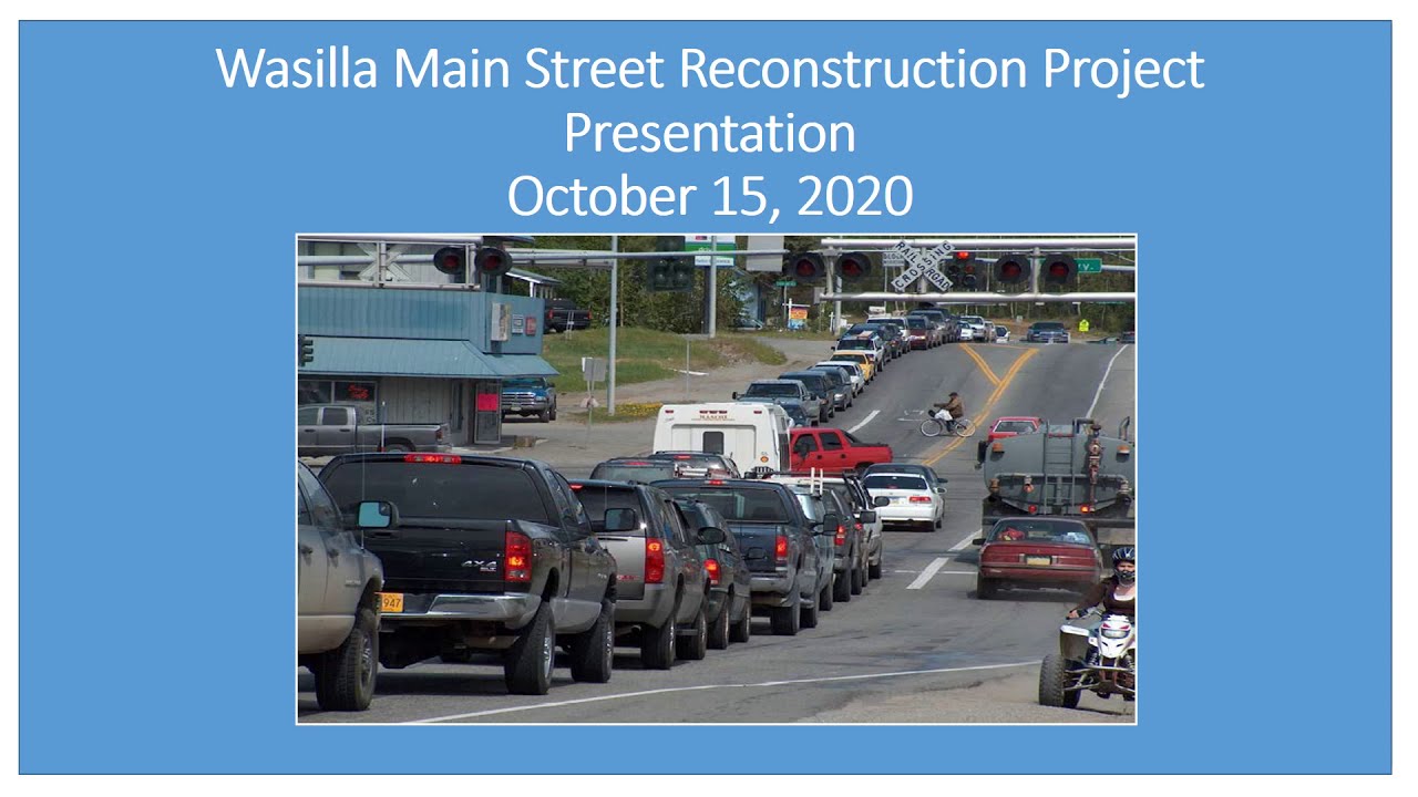 Wasilla Main Street Reconstruction Project - Presentation at DOT&PF ...