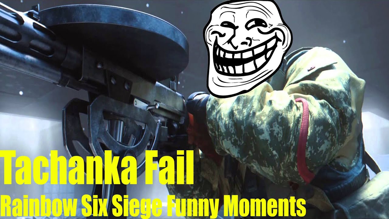 Tachanka Fail - Rainbow Six Siege Funny Moments - YouTube