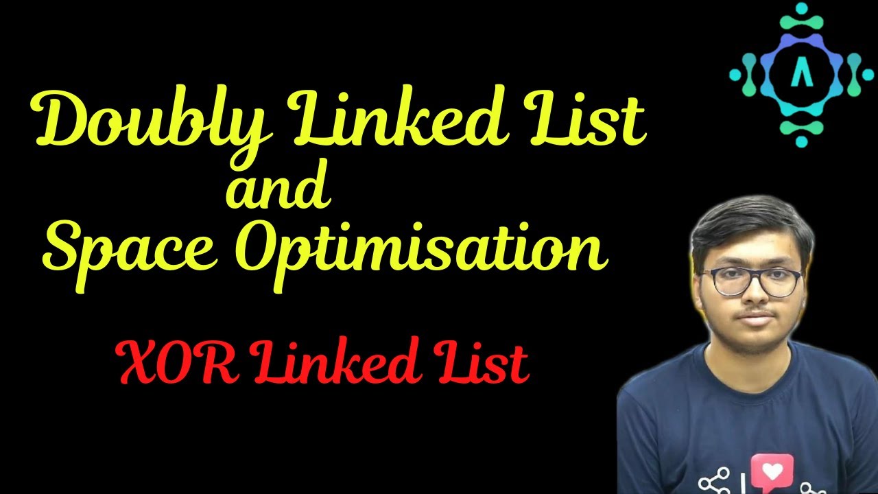 Xor Linked List Memory Efficient Doubly Linked List Space Optimized