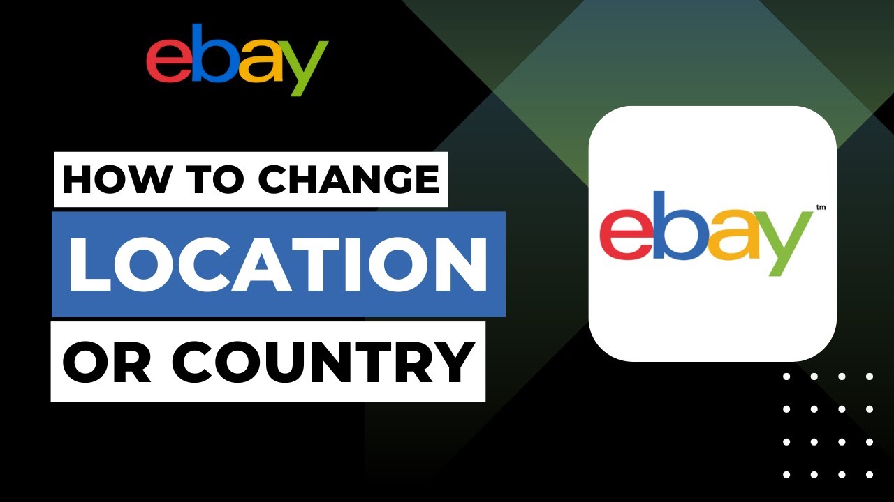 How To Change Location And Country On Ebay - YouTube