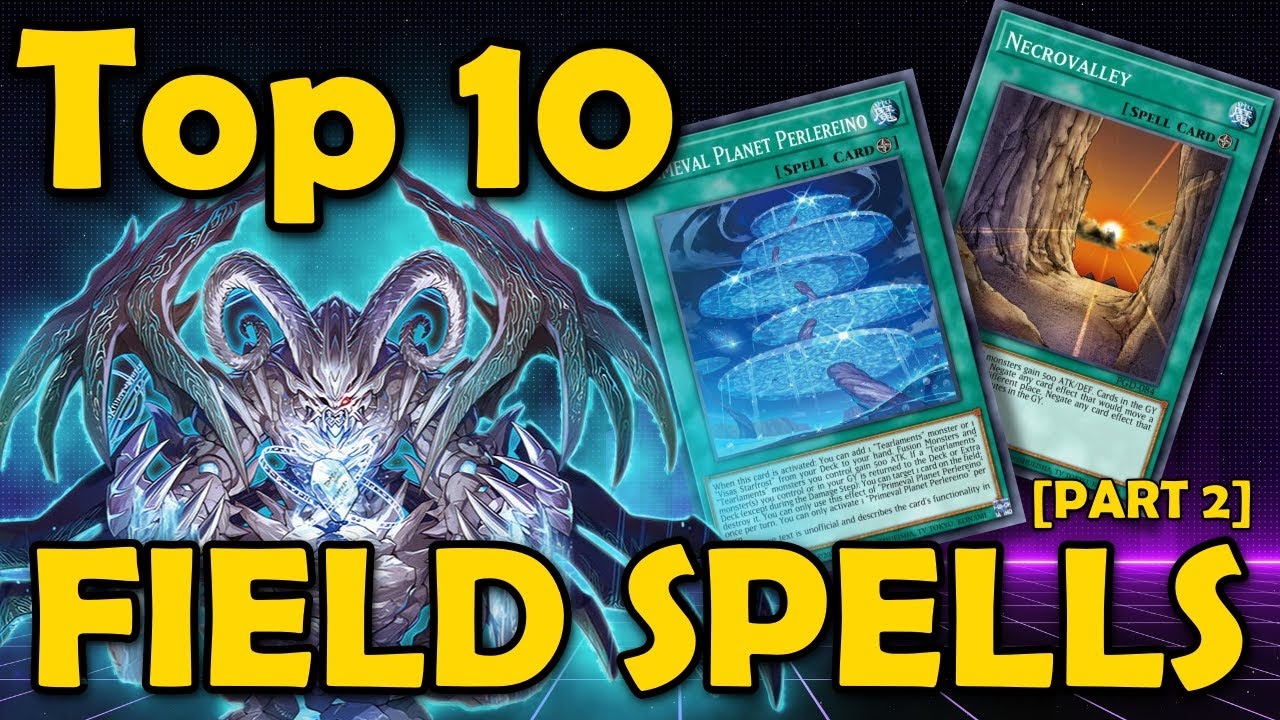 Top 10 Best Field Spells Ever【Part 2】 - YouTube