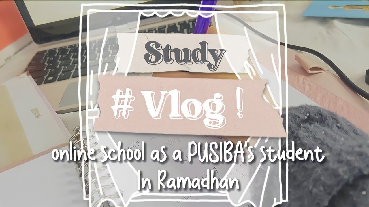 Study vlog📚:: Online school as a PUSIBA’s student in Ramadhan ! 💻 - YouTube