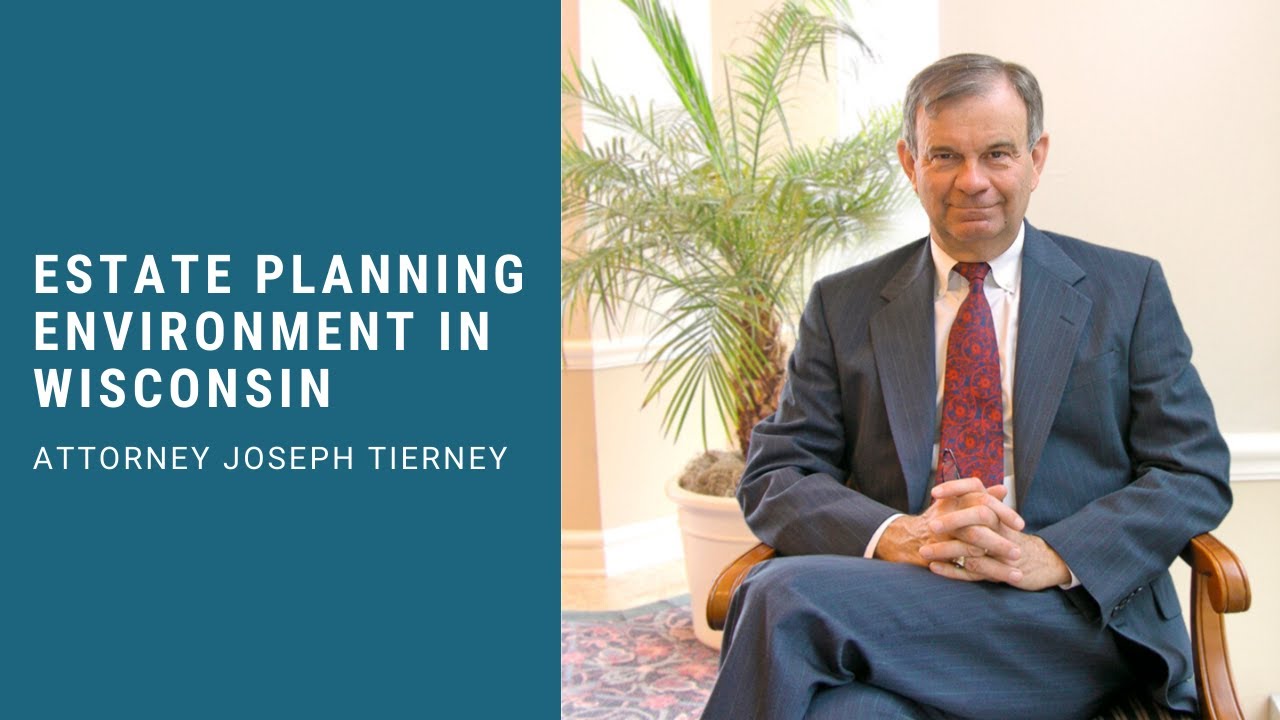 Estate Planning Environment in Wisconsin - Attorney Joseph Tierney ...