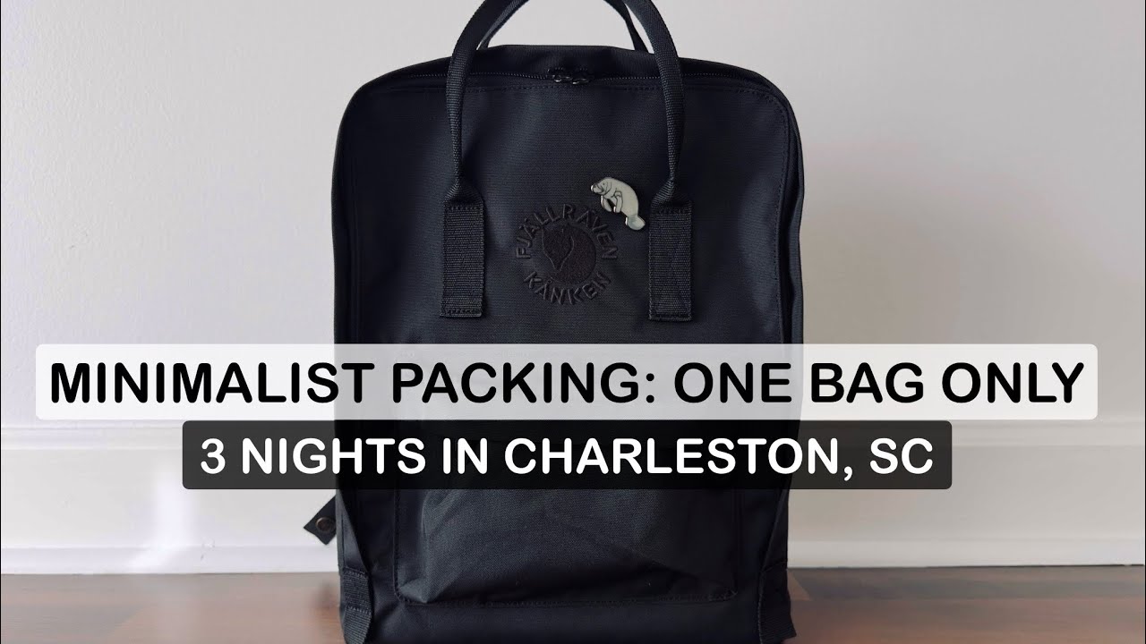 Minimalist Packing | One Bag Only | 3 Nights in Charleston, SC ...
