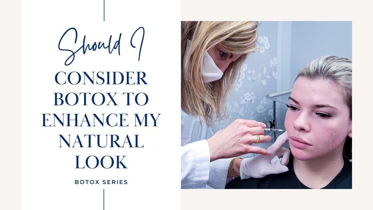 Should I Consider Botox To Enhance My Natural Look - YouTube