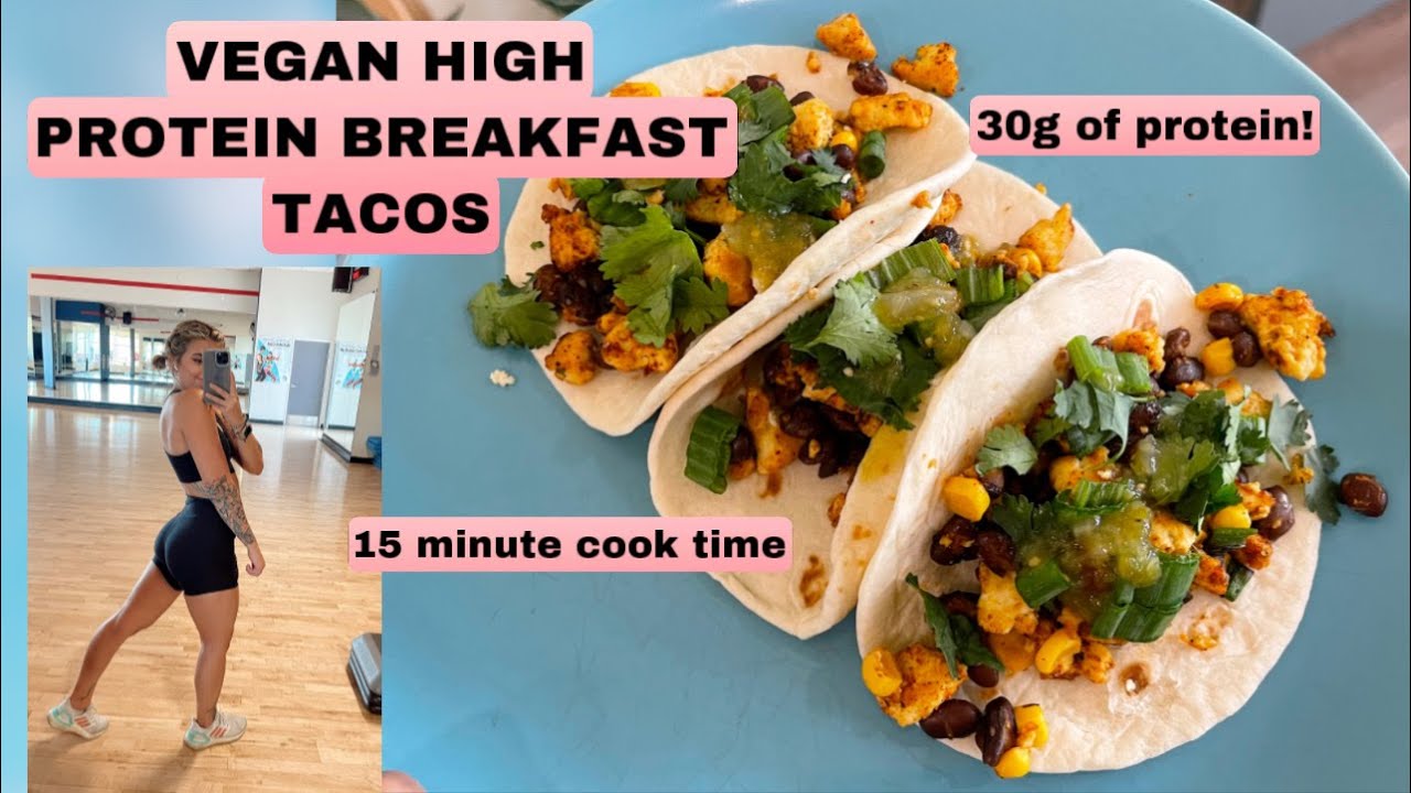 HIGH PROTEIN VEGAN BREAKFAST TACOS | Quick Recipe + 30g of protein ...