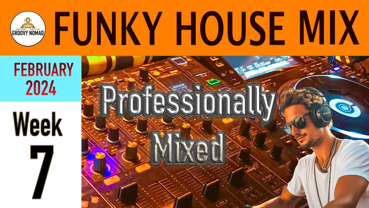 Funky House & Nu Disco DJ Chart Mix Week 7 February 2024 (for DJ's ...