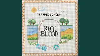 Trapper Schoepp - Kate Blood Chords - Chordify