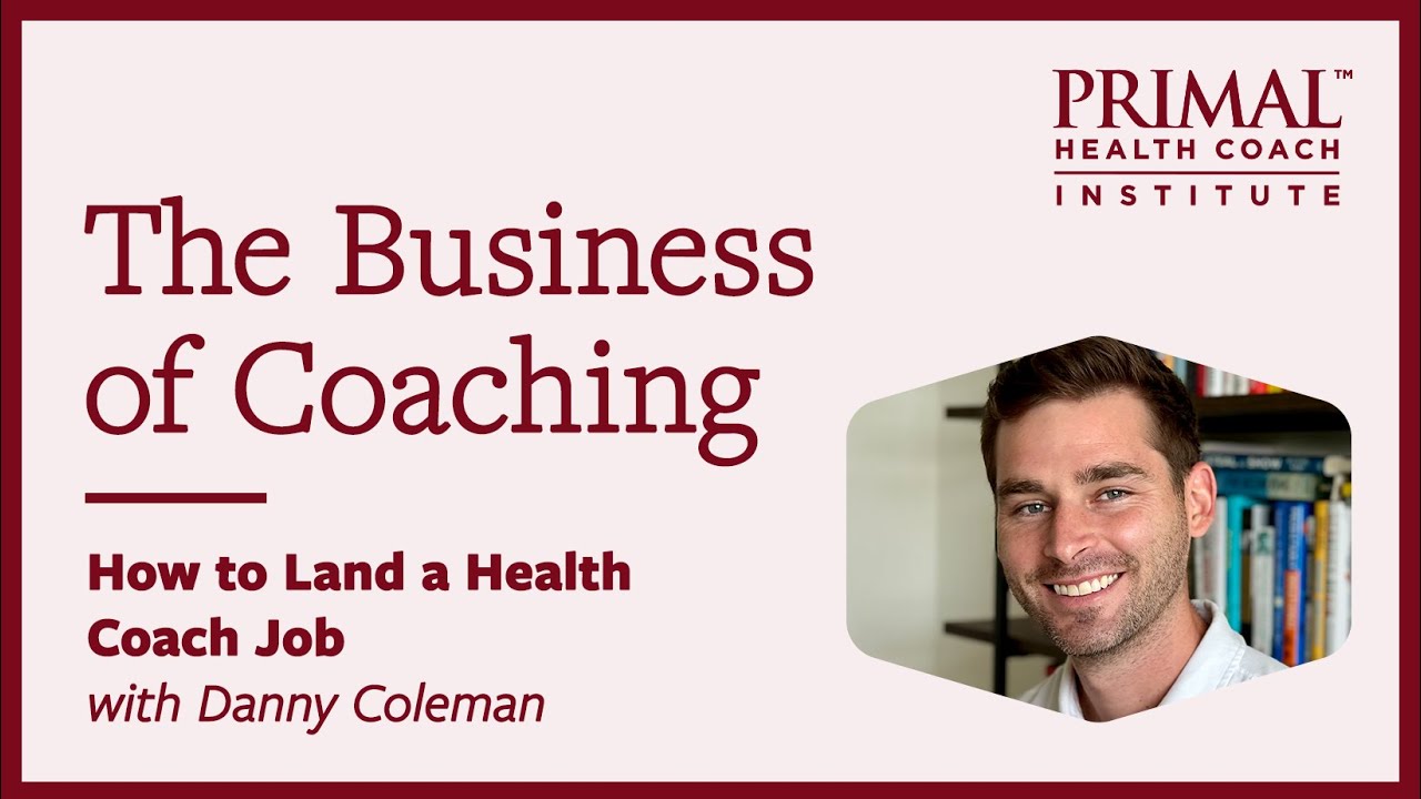 How to Land a Health Coach Job with Danny Coleman - YouTube