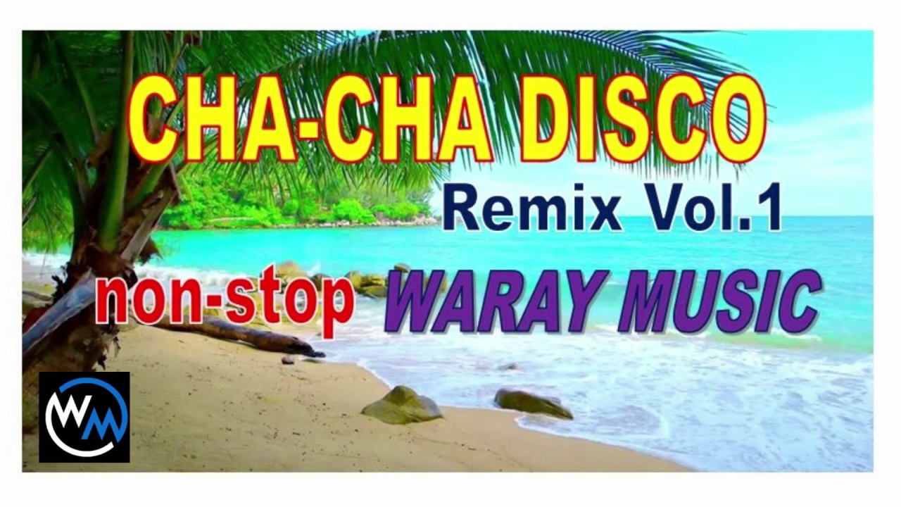 CHACHA DISCO REMIX Vol.1 | WARAY CHACHA COLLECTION | WARAY WARAY MUSIC ...