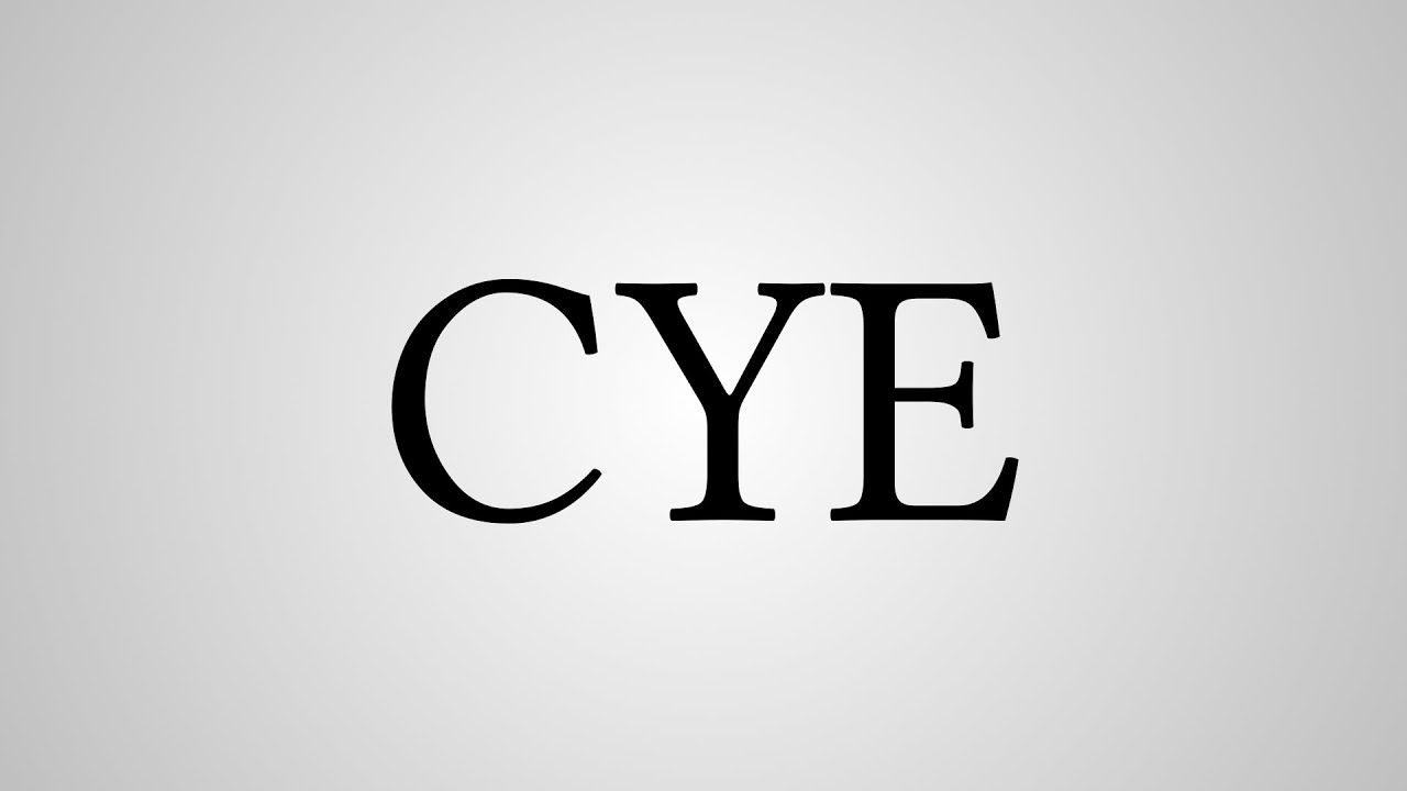 What Does "CYE" Stand For? - YouTube