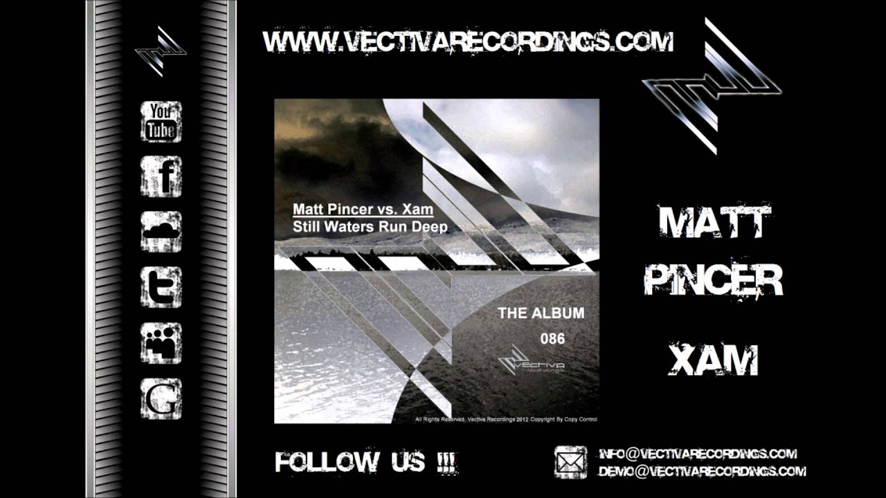 Matt Pincer vs. Xam - Still Waters Run Deep (Album Title) - (HD Preview ...