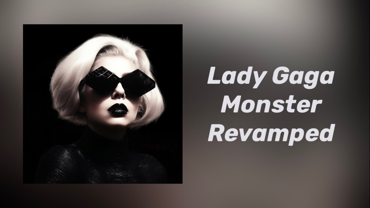 Lady Gaga - Monster (Revamped) - YouTube
