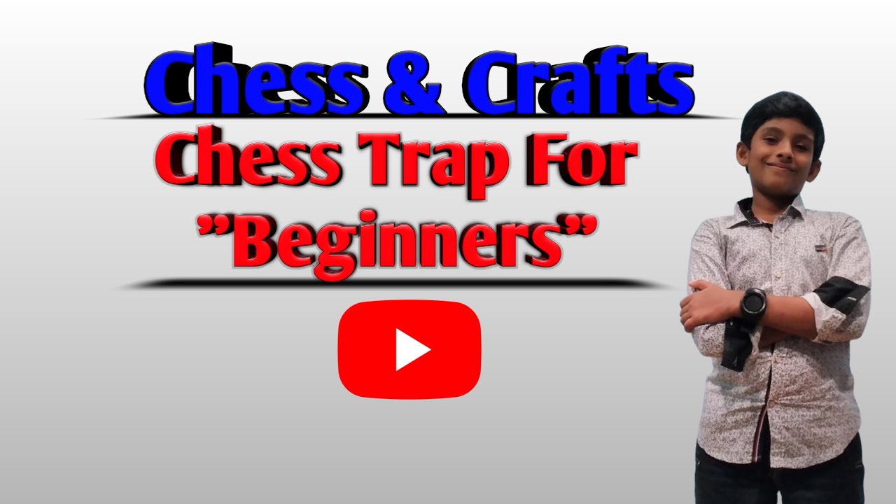 Chess Trap For Beginners | CHESS & CRAFTS - YouTube