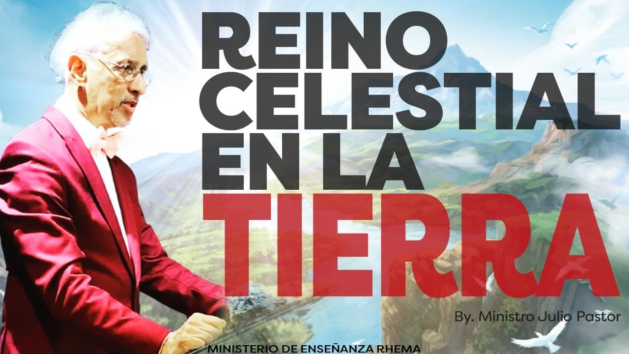 REINO CELESTIAL EN LA TIERRA - YouTube