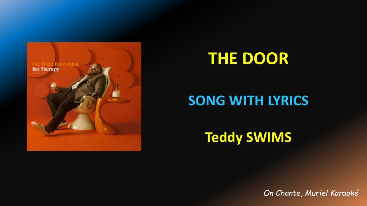 THE DOOR - LYRICS - TEDDY SWIMS (HQ) - YouTube