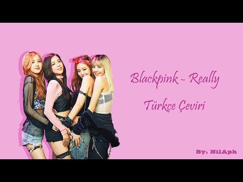 Blackpink - Really (Türkçe Altyazılı)