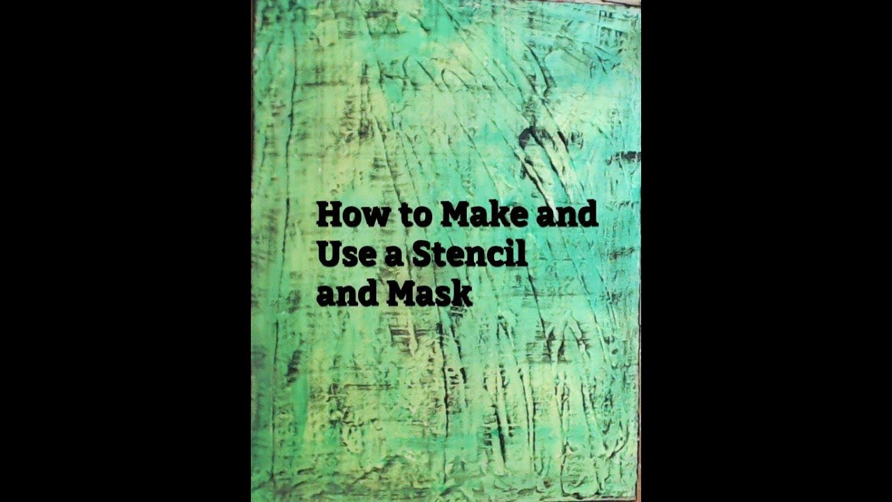 How to Make and Use a Stencil and Mask - YouTube