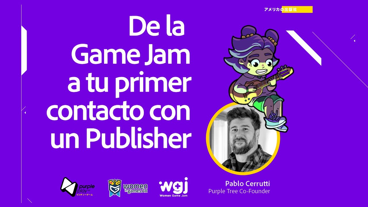 "De la GameJam a tu primer contacto con un Publisher" - Purple Play # ...