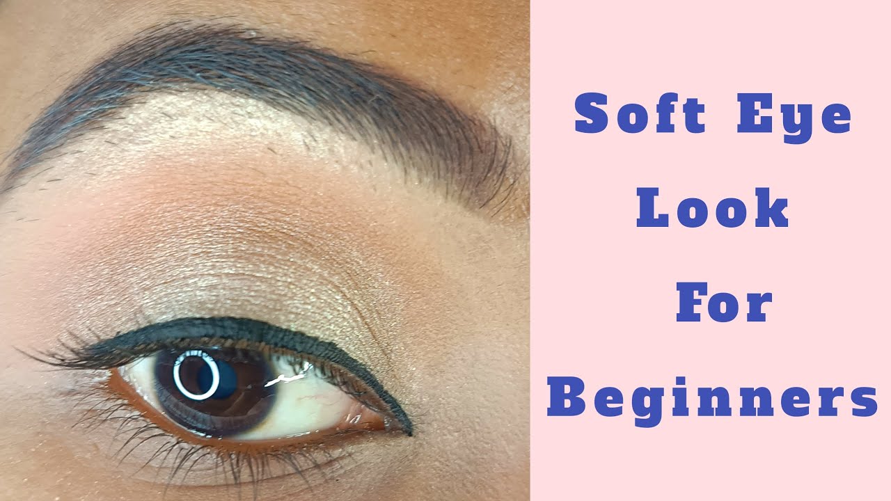 Soft Eye Look For Beginners || KHUSHI SINGH - YouTube