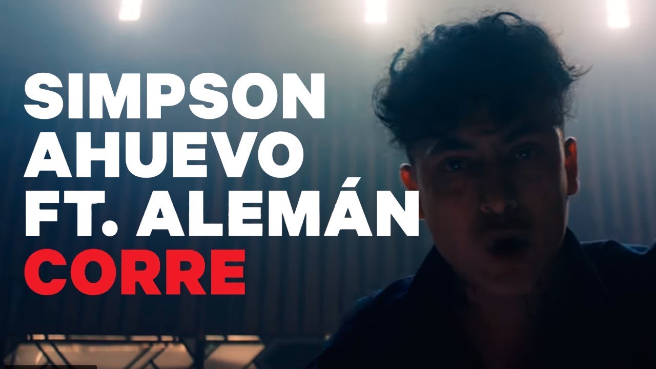 Simpson Ahuevo - Corre Ft. Alemán (Video Oficial) - YouTube Music