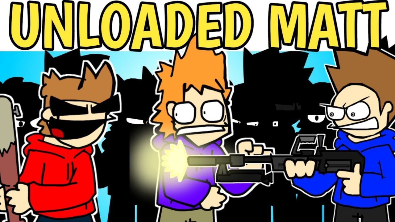 UNLOADED - MATT || MATTSWORLD || FRIDAY NIGHT FUNKIN' || EDDSWORLD ...