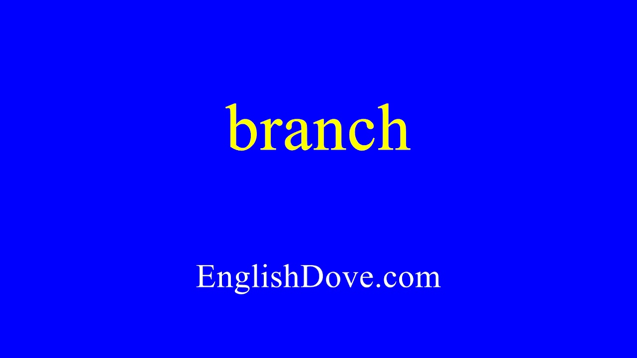 This is how to pronounce branch in American English. - YouTube