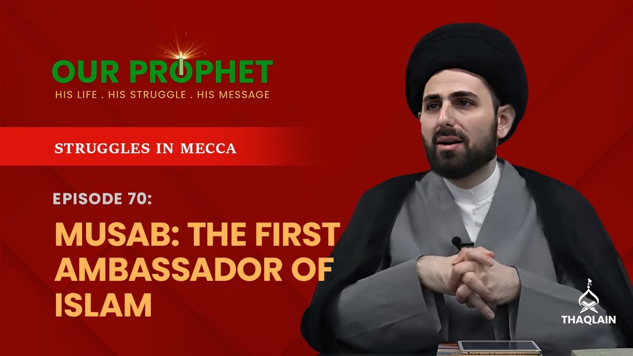 Ep 70: First Pledge of Aqabah & Appointment of Musab ibn Umayr ...