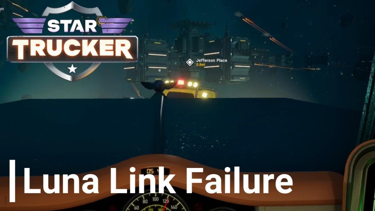 Luna Link Failure | Star Trucker - YouTube