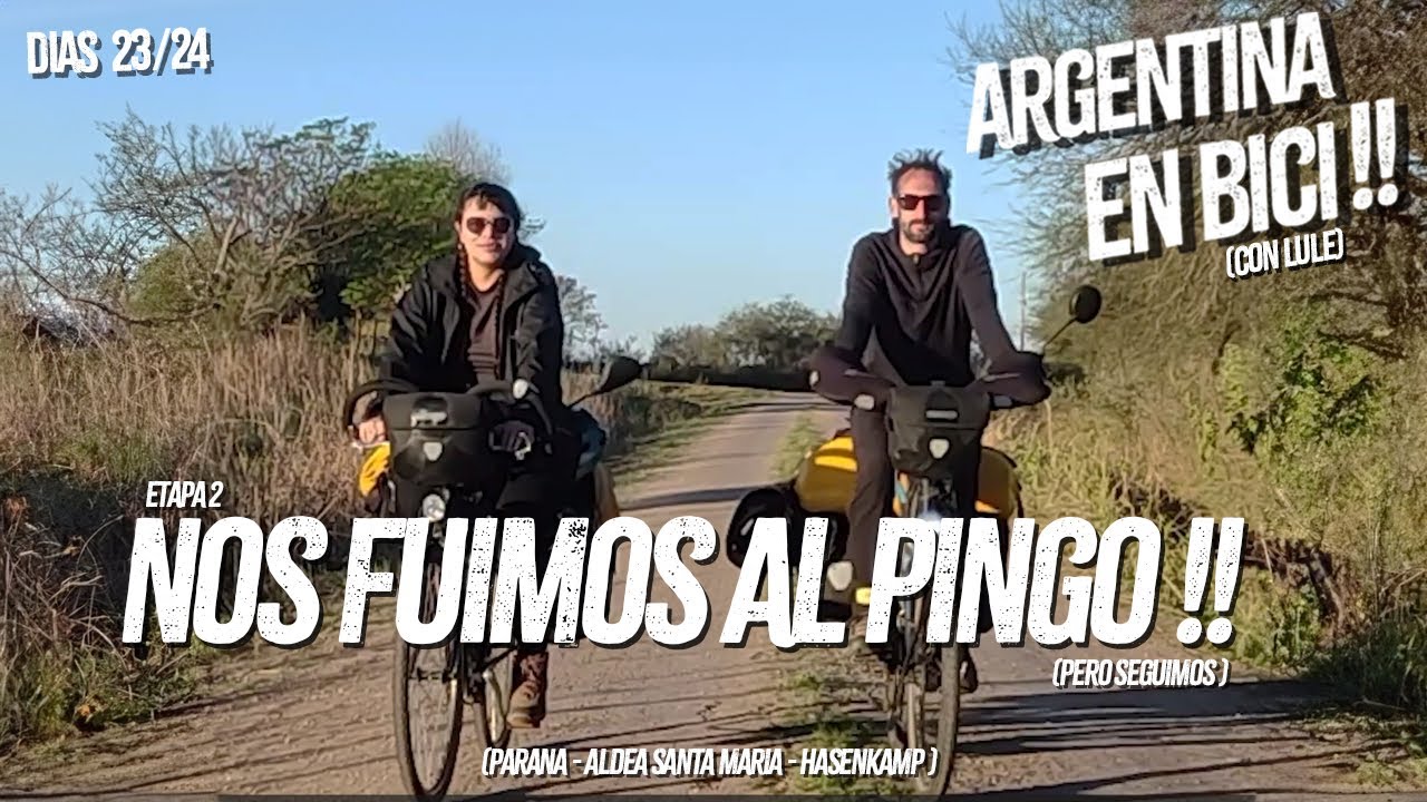 NOS FUIMOS AL PINGO!! - ARGENTINA EN BICI!!! - 🇦🇷🚲🚲 - DIAS 23/24 ...