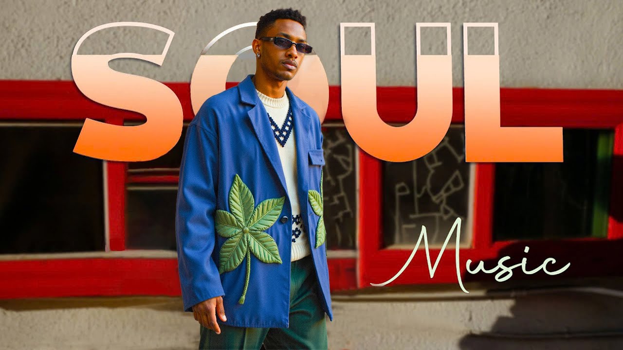 Soul music Songs playlist that is good mood ~ Best soulr&b mix. - YouTube