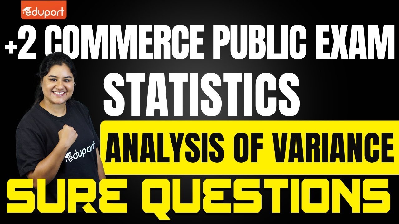 Plus Two Statistics | Sure Question | Analysis of Variance | Public Exam | Eduport Commerce ...