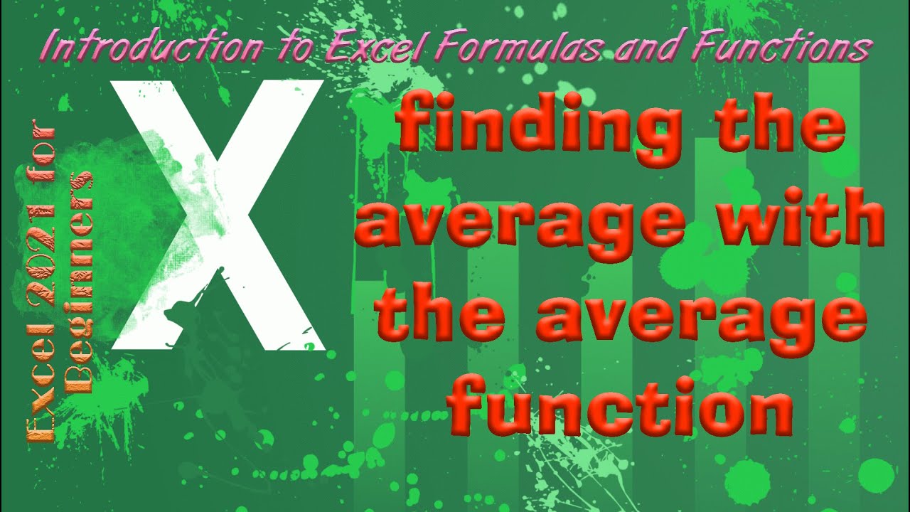 Excel 2021 For Beginnersfinding The Average With The Average Function 2668