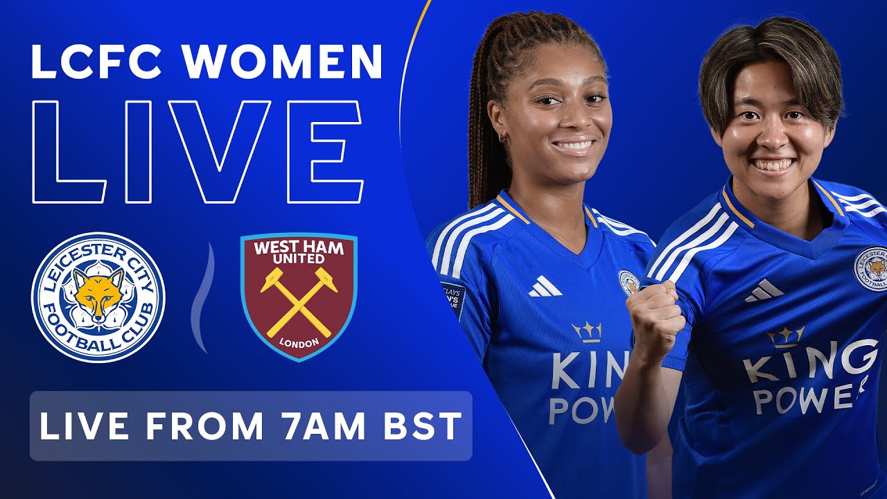 LIVE! LCFC Women vs. West Ham Women - YouTube