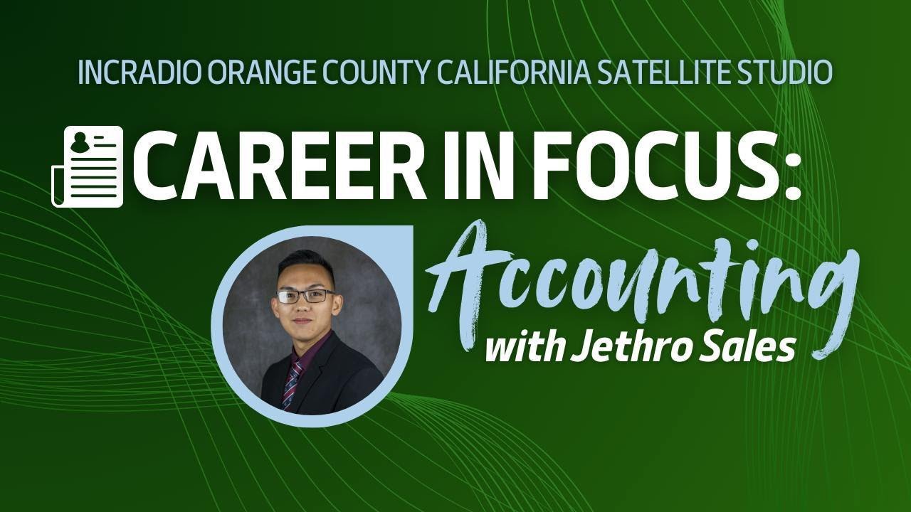 CAREER IN FOCUS: Accounting | INCRadio Orange County, CA - YouTube