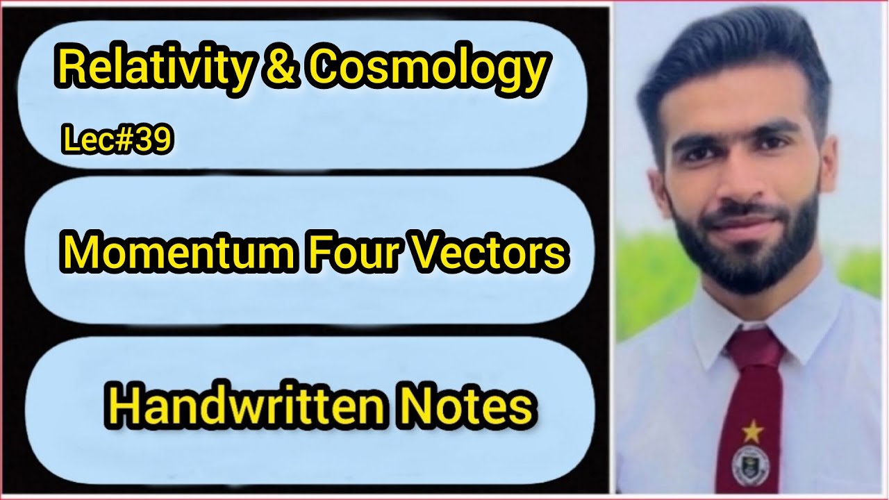 Lec#39 || Momentum Four Vectors || Handwritten Notes - YouTube