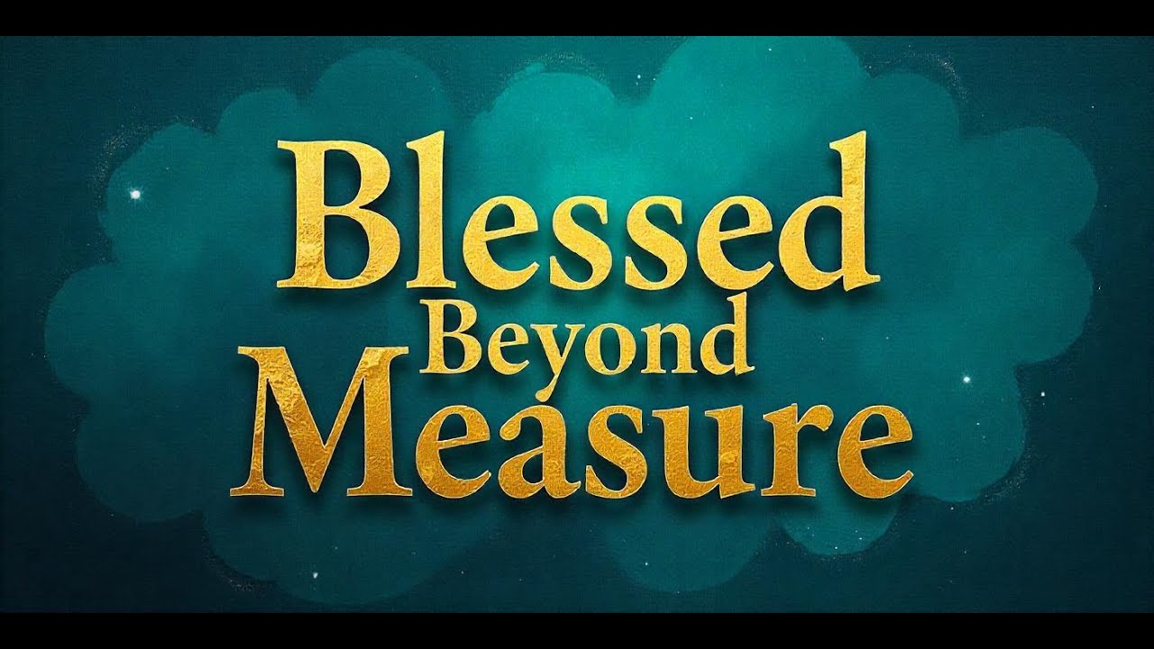 Blessed Beyond Measure Recognizing Your Miracle. - YouTube