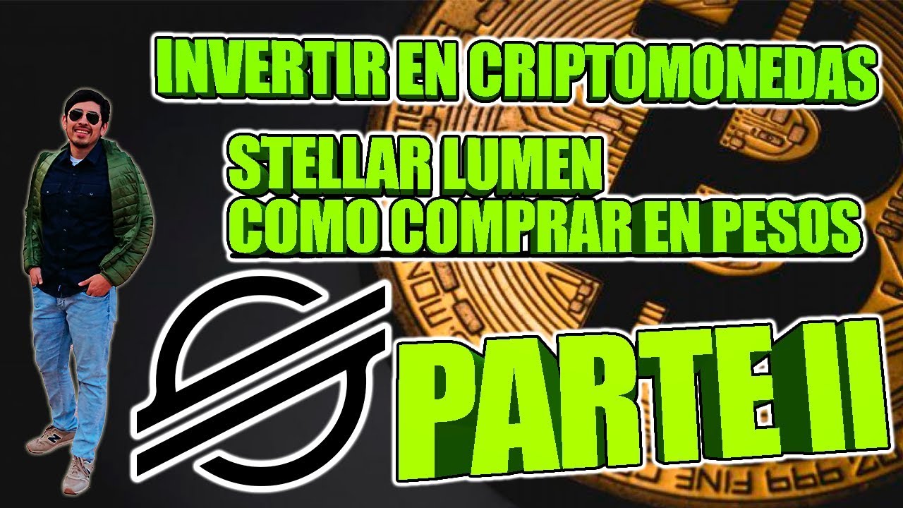 invertir en BITCOIN ETHEREUM STELLAR | LA MEJOR INVERSION 2020 ...