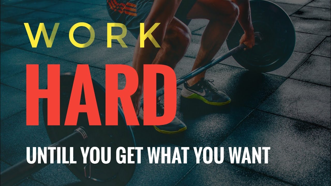 Work Hard Untill You Get What You Want! Motivation To Success - YouTube