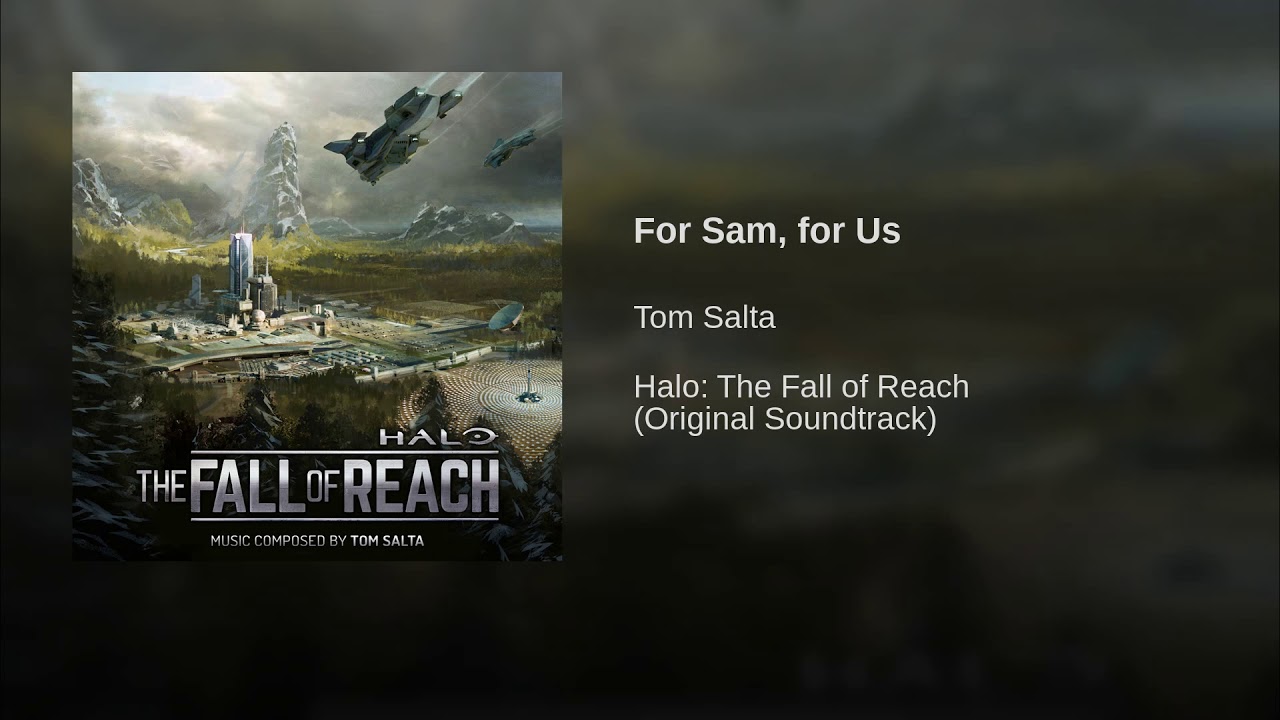 30 For Sam, For Us - Halo: The Fall of Reach OST