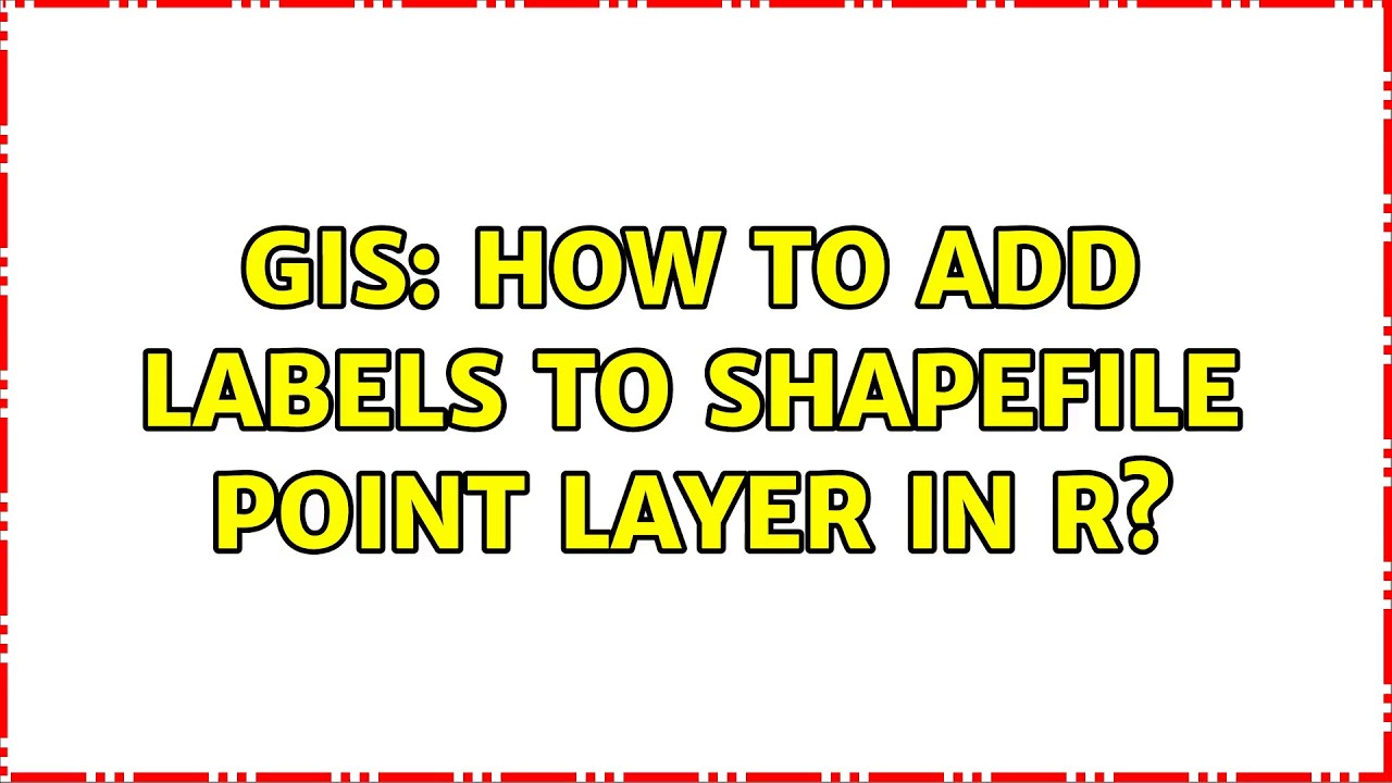 GIS How To Add Labels To Shapefile Point Layer In R 2 Solutions GIS How To Add Labels To Shapefile Point Layer In R 2 Solutions