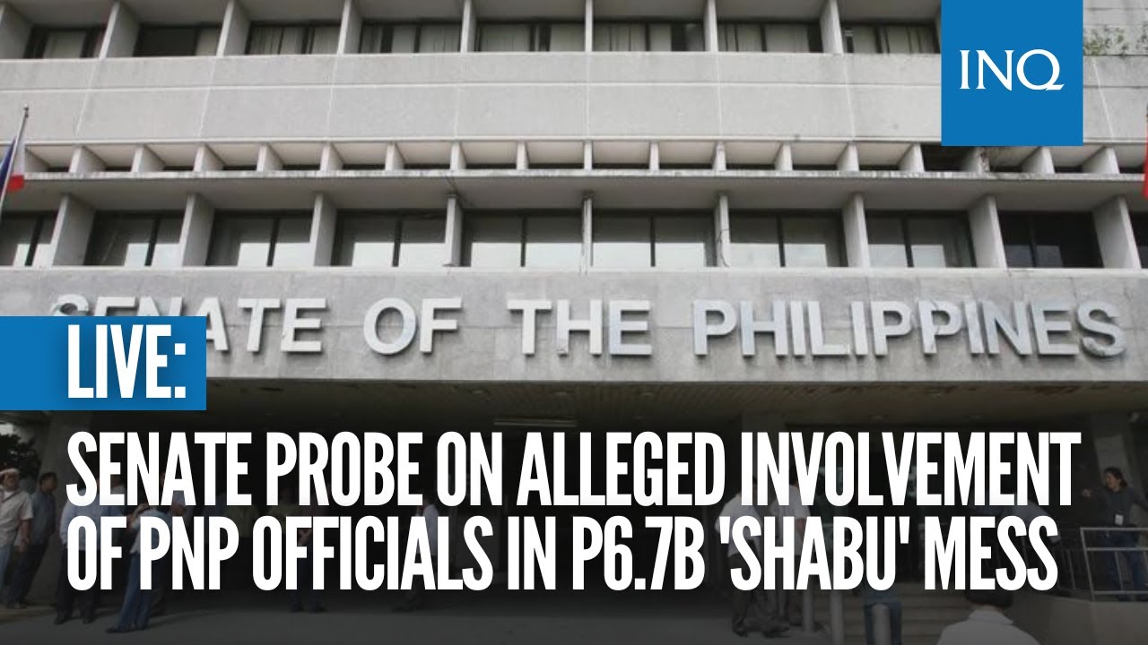 LIVE: Senate probe on alleged involvement of PNP officials in P6.7B ...