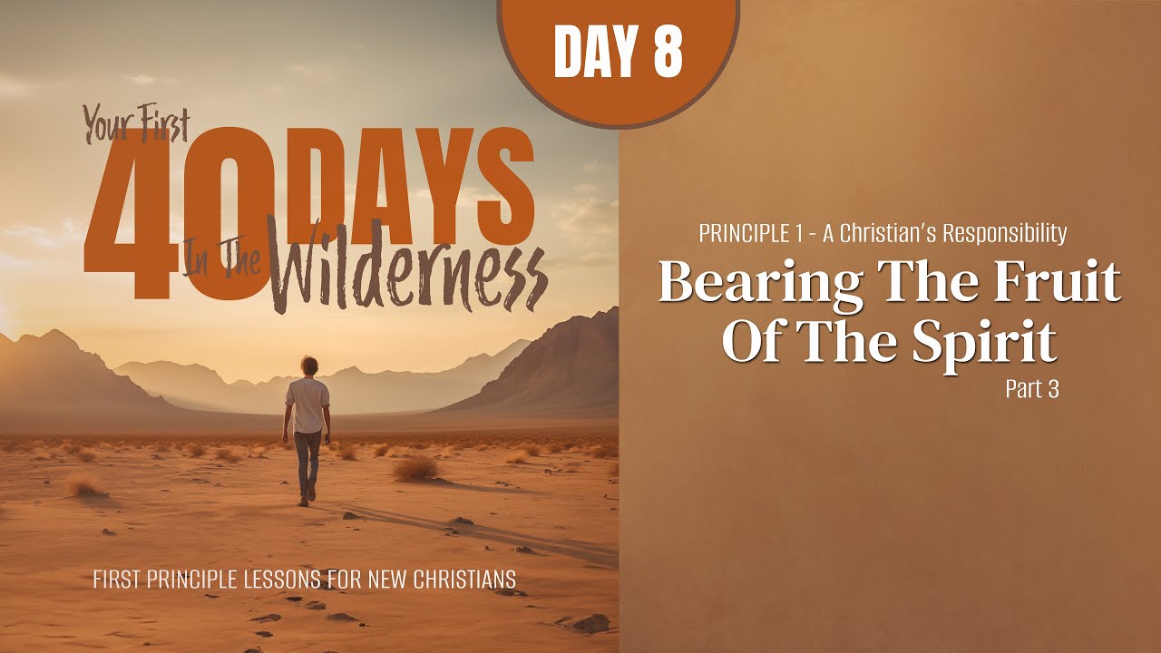 Day 8: Bearing the Fruit of the Spirit (Part 3) Your First Forty Days ...