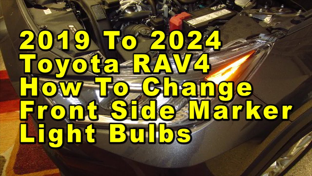 2019 To 2024 Toyota RAV4 How To Change Front Side Marker Light Bulbs ...