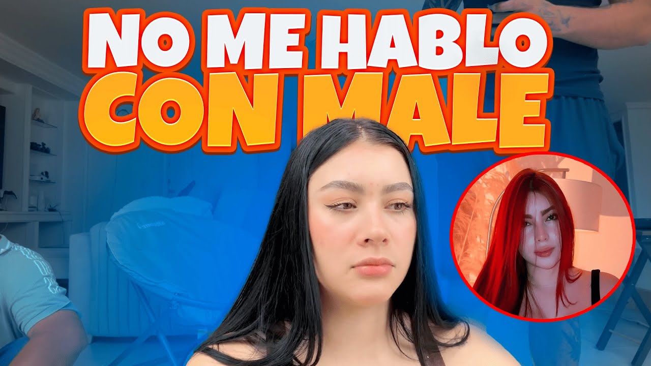 YA NO ME HABLO CON MALE - YouTube
