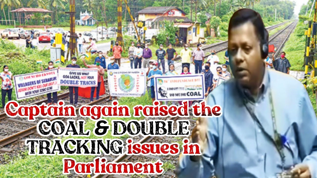 Captain Once again raised the COAL & DOUBLE TRACKING issues in ...