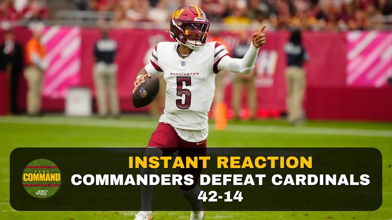 Instant Reaction: Commanders Defeat Cardinals 42-14 | Take Command ...
