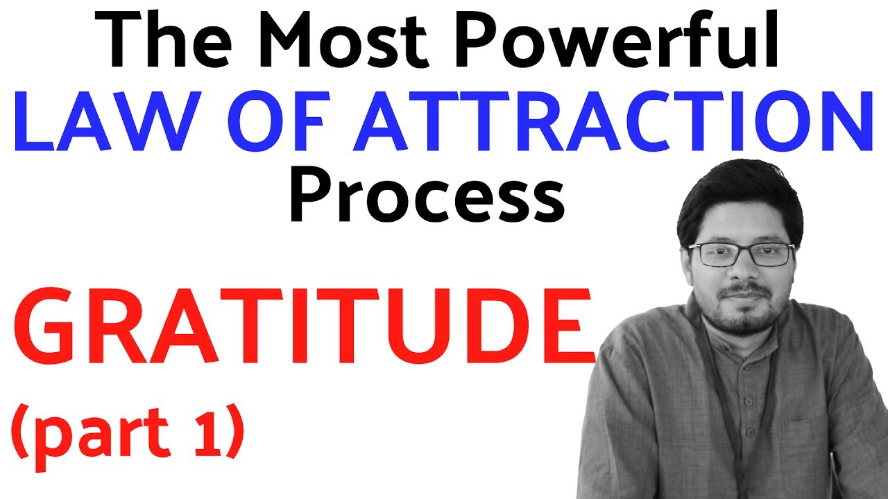 Gratitude Part 1 The Most Powerful Law Of Attraction Process Youtube