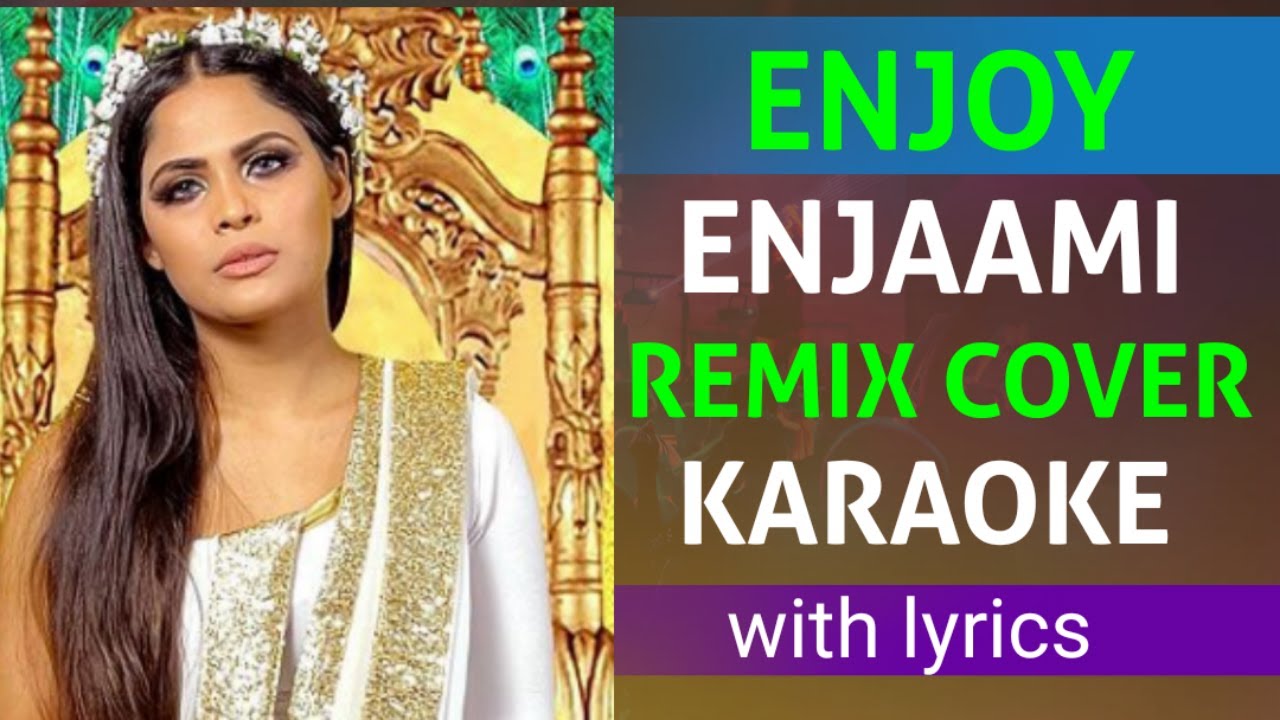 Dhee ft. Arivu - Enjoy Enjaami Cover Karaoke with lyrics | Narvini Dery ...
